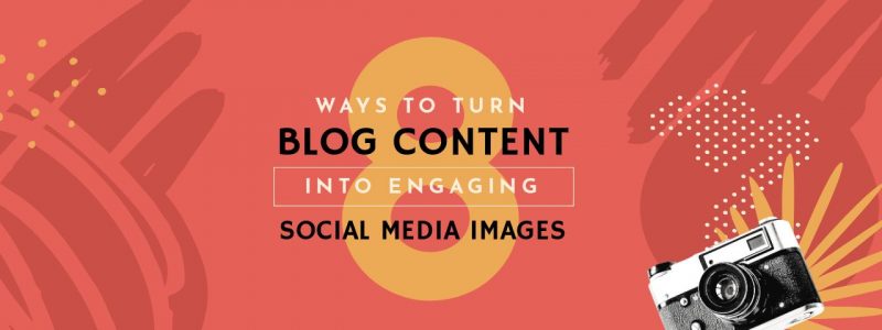 8 Ways to Turn Blog Content into Engaging Social Media Images - Easil