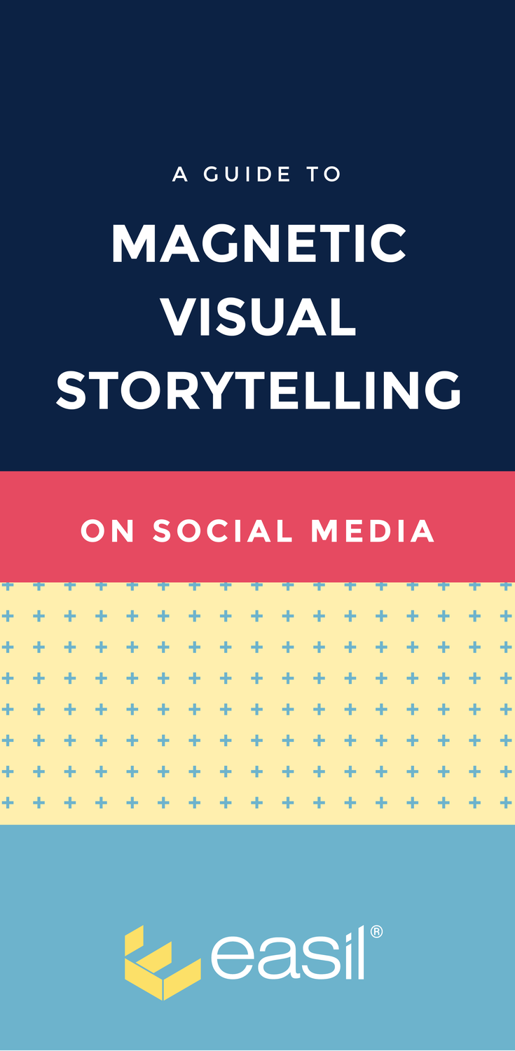 How to tell a magnetic visual story on social media