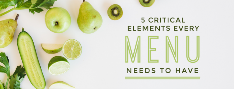 What's On Your Menu? 5 Critical Elements Every Menu Design Needs