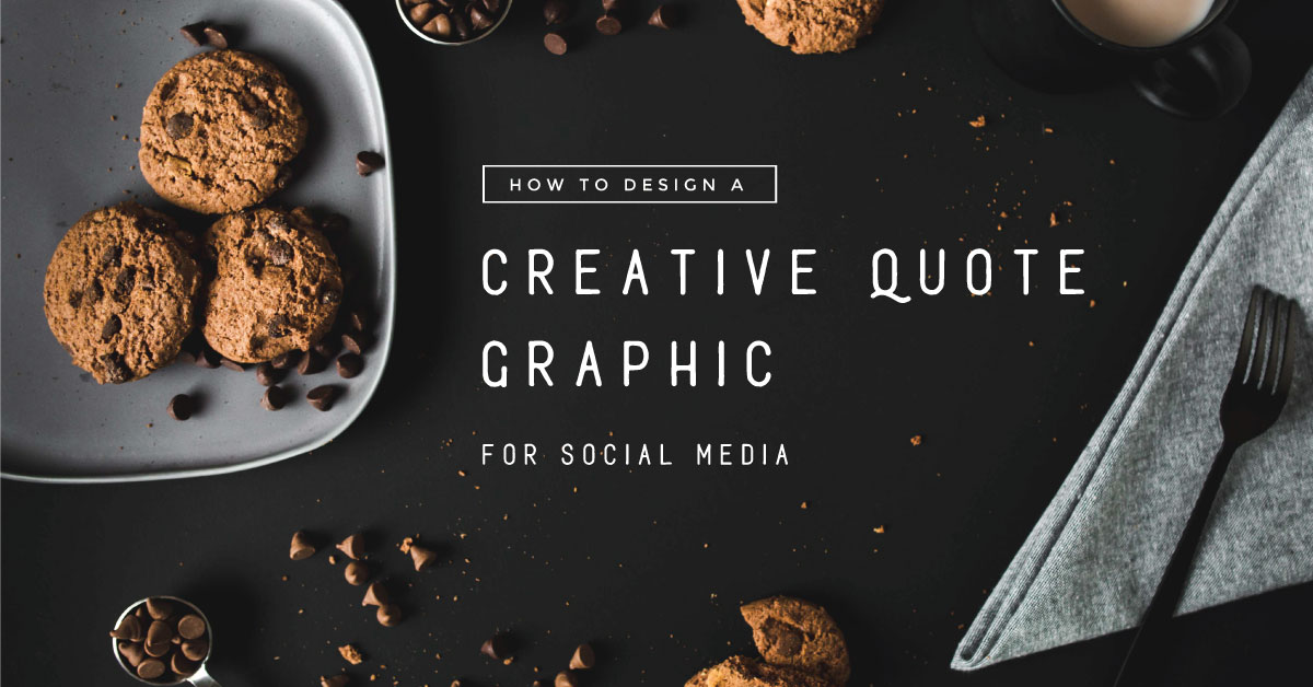 How to Design a Creative Quote Graphic for Social Media - Easil