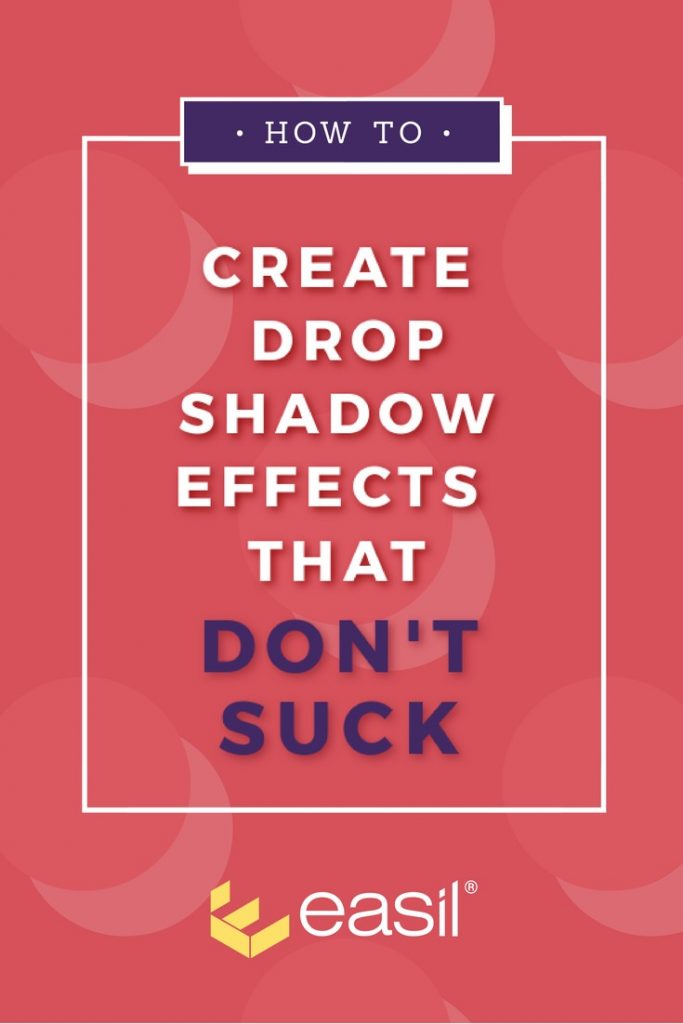 How to create drop shadow text effects that don't suck - Easil