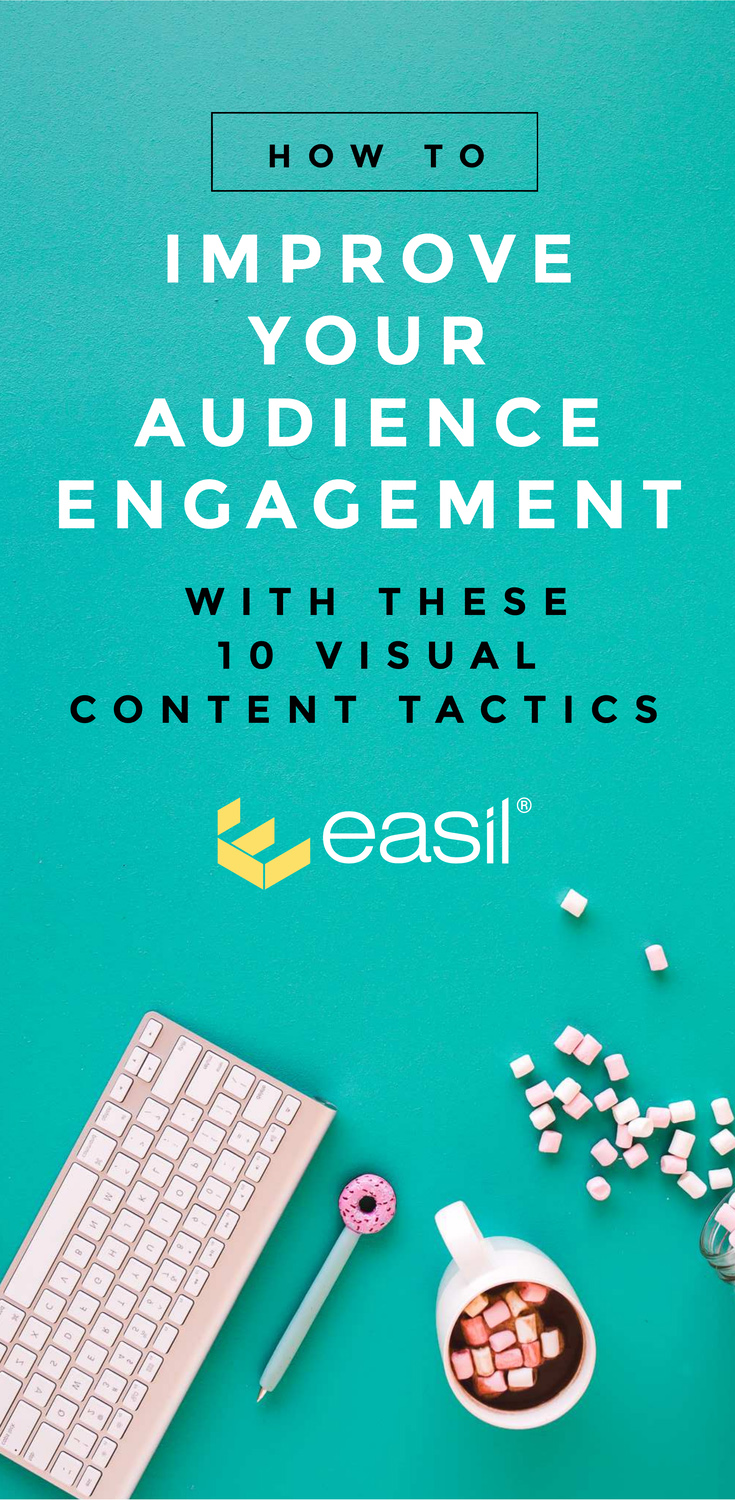 How to improve your engagement with these 10 visual content tactics