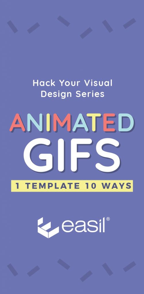 Animated GIFs 10 Ways from 1 Template - Hack Your Visual Design Series ...