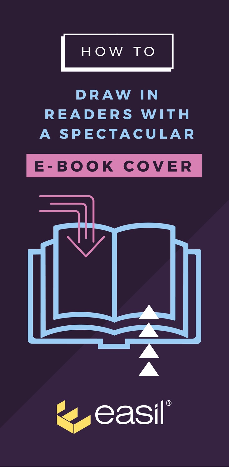How to Draw in Readers with a Spectacular E-Book Cover - Easil