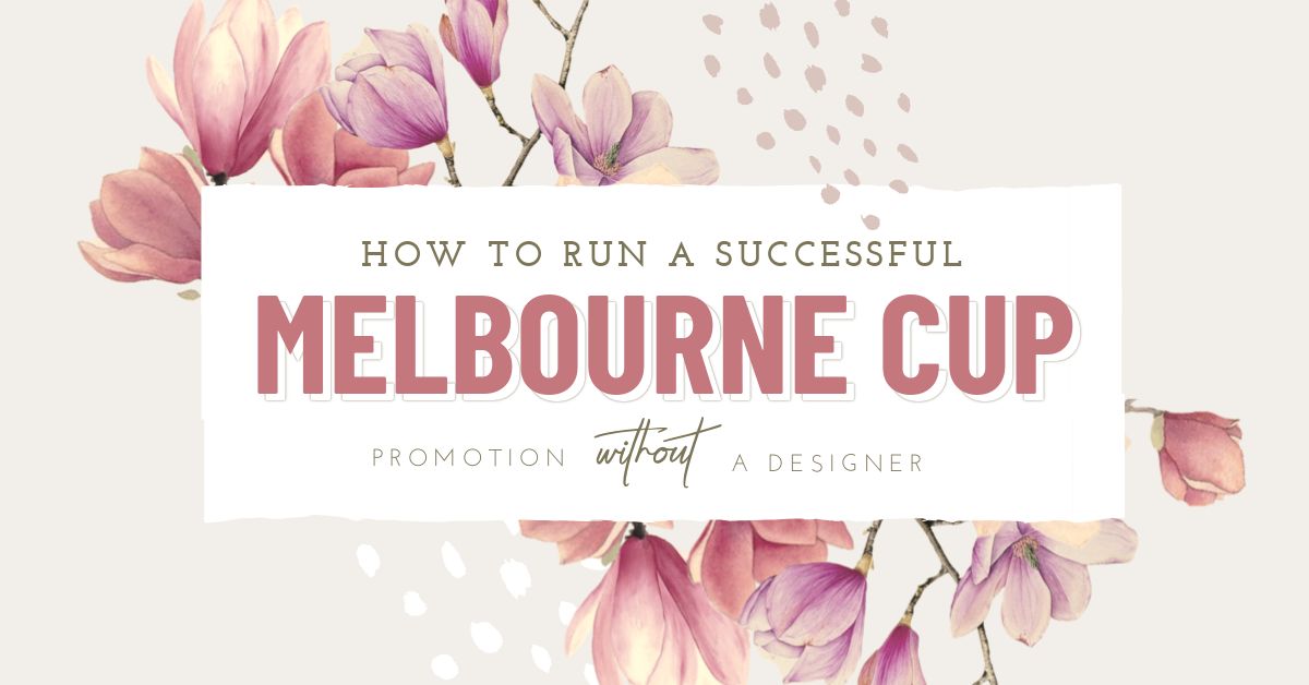 Melbourne Cup Promotion - 14 Ways to Promote your Event