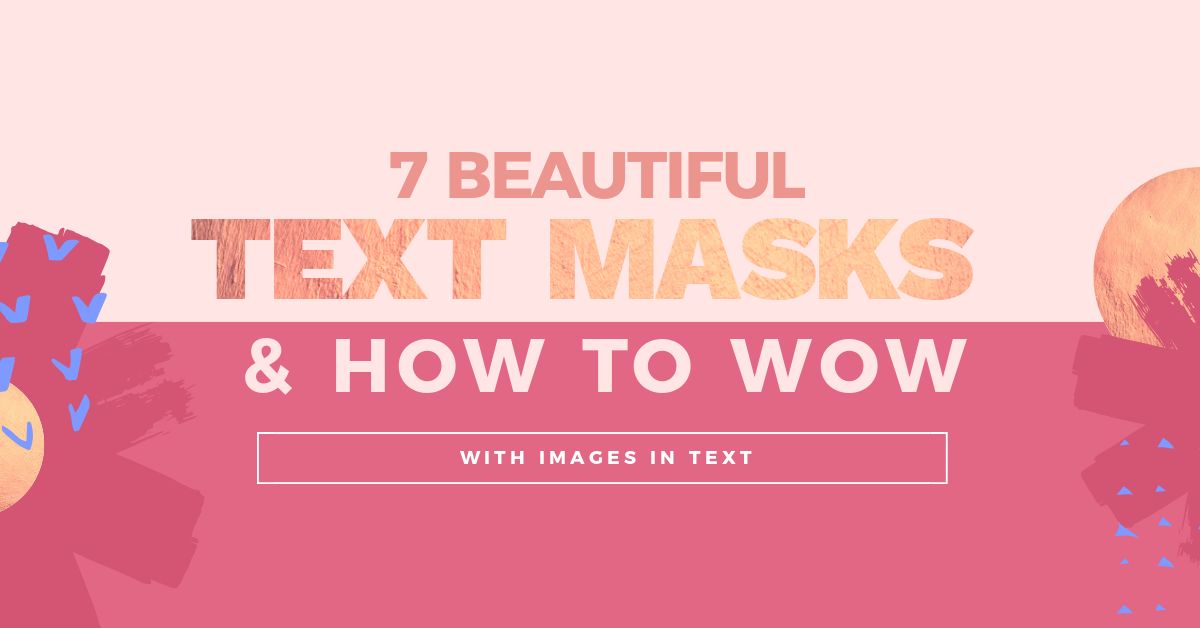 7 Beautiful Text Masks - How to WOW with Images in Text - Easil